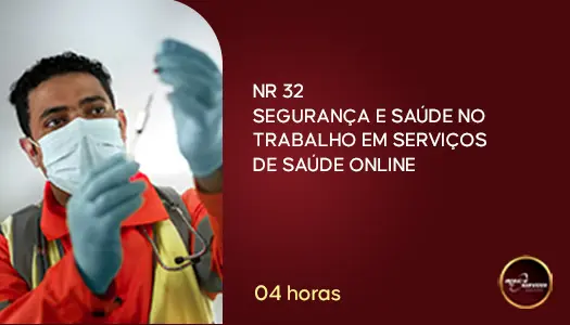 NR-32 - SEGURANÇA E SAÚDE NO TRABALHO EM SERVIÇOS DE SAÚDE (4 HORAS EAD ...